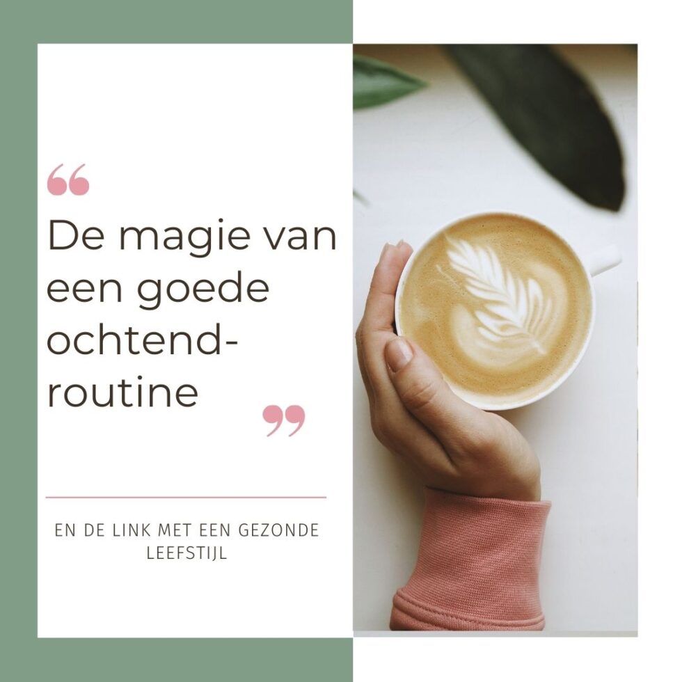 De magie van een goede ochtendroutine - Dailylicious voeding en training